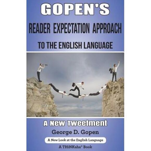 George D. Gopen | Other | Gopens Reader Expectation Approach To The ...